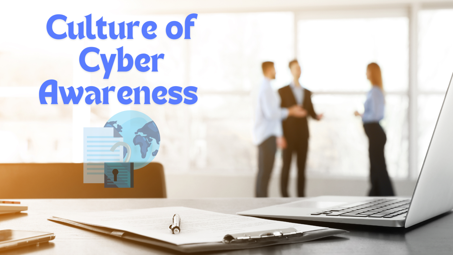 A Guide to Building a Culture of Cyber Awareness RDCS